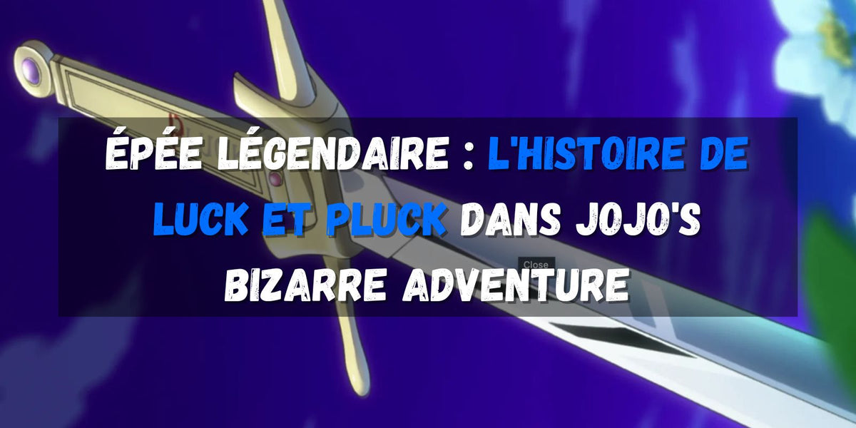 Épée légendaire : L'histoire de Luck et Pluck dans JoJo's Bizarre ...
