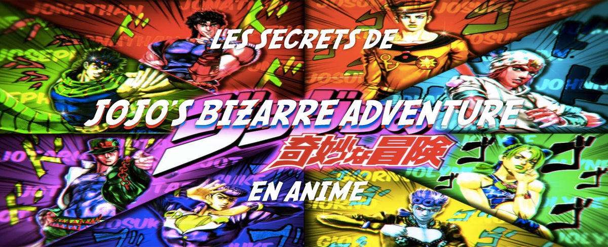 Les Secrets de JoJo's Bizarre Adventure en Anime & JJBA SHOP